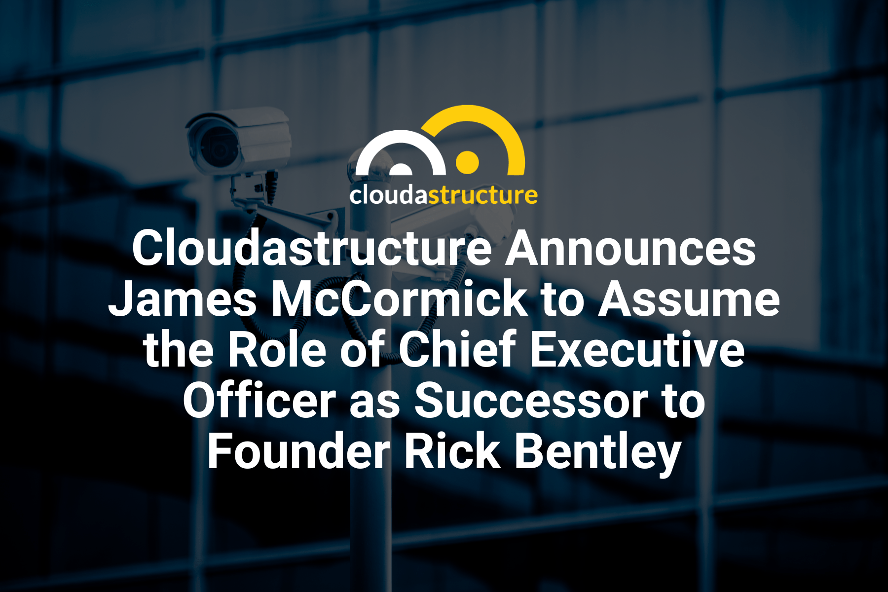 James McCormick Named CEO | Cloudastructure Leadership
